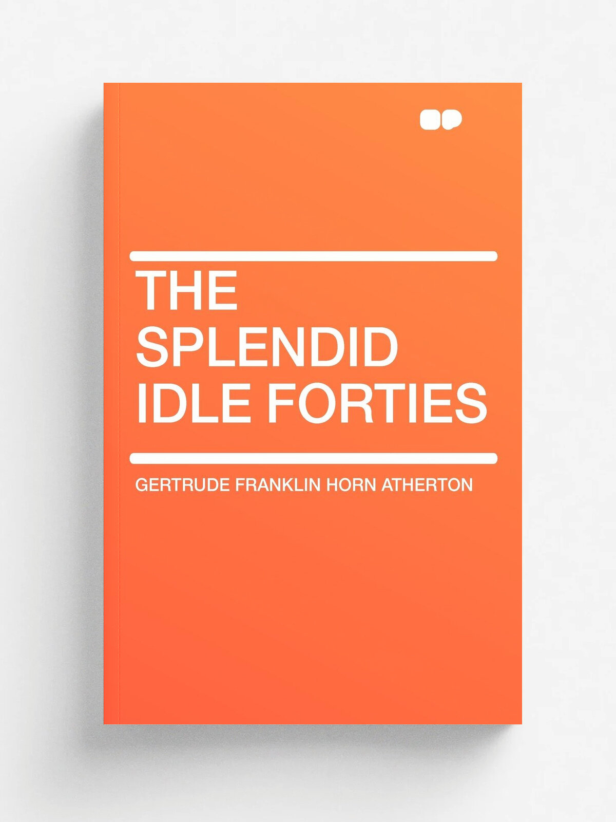 The Splendid Idle Forties