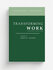 Transforming Work, Second Edition