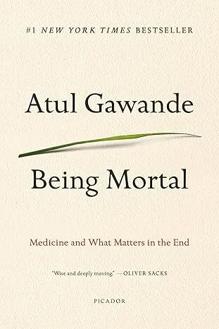 Being Mortal: Medicine and What Matters in the End