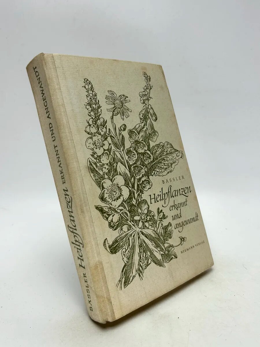Friedrich A. Bässler. Heilpflanzen erkannt und angewandt