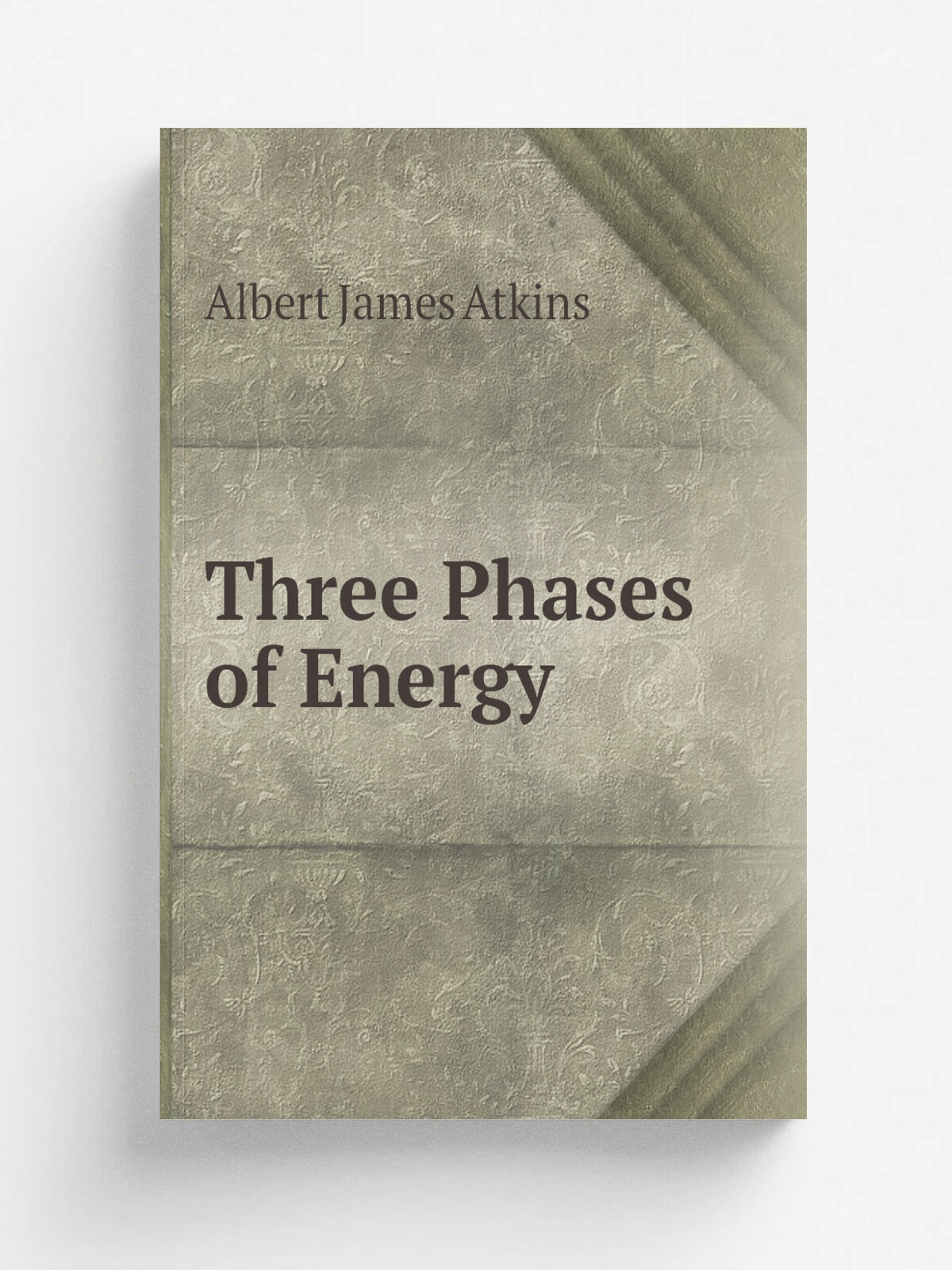 Three Phases of Energy | Albert James Atkins | Репринт
