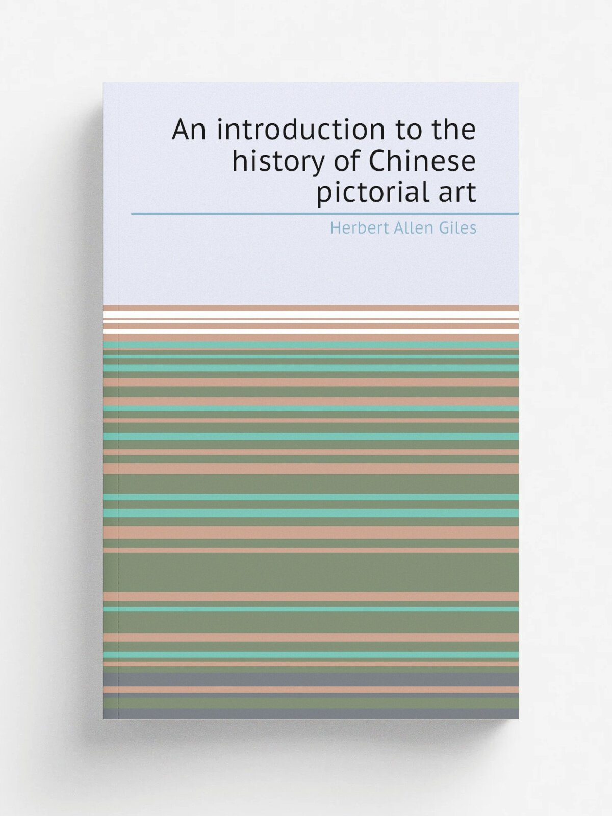 An introduction to the history of Chinese pictorial art | Giles Herbert Allen | Репринт