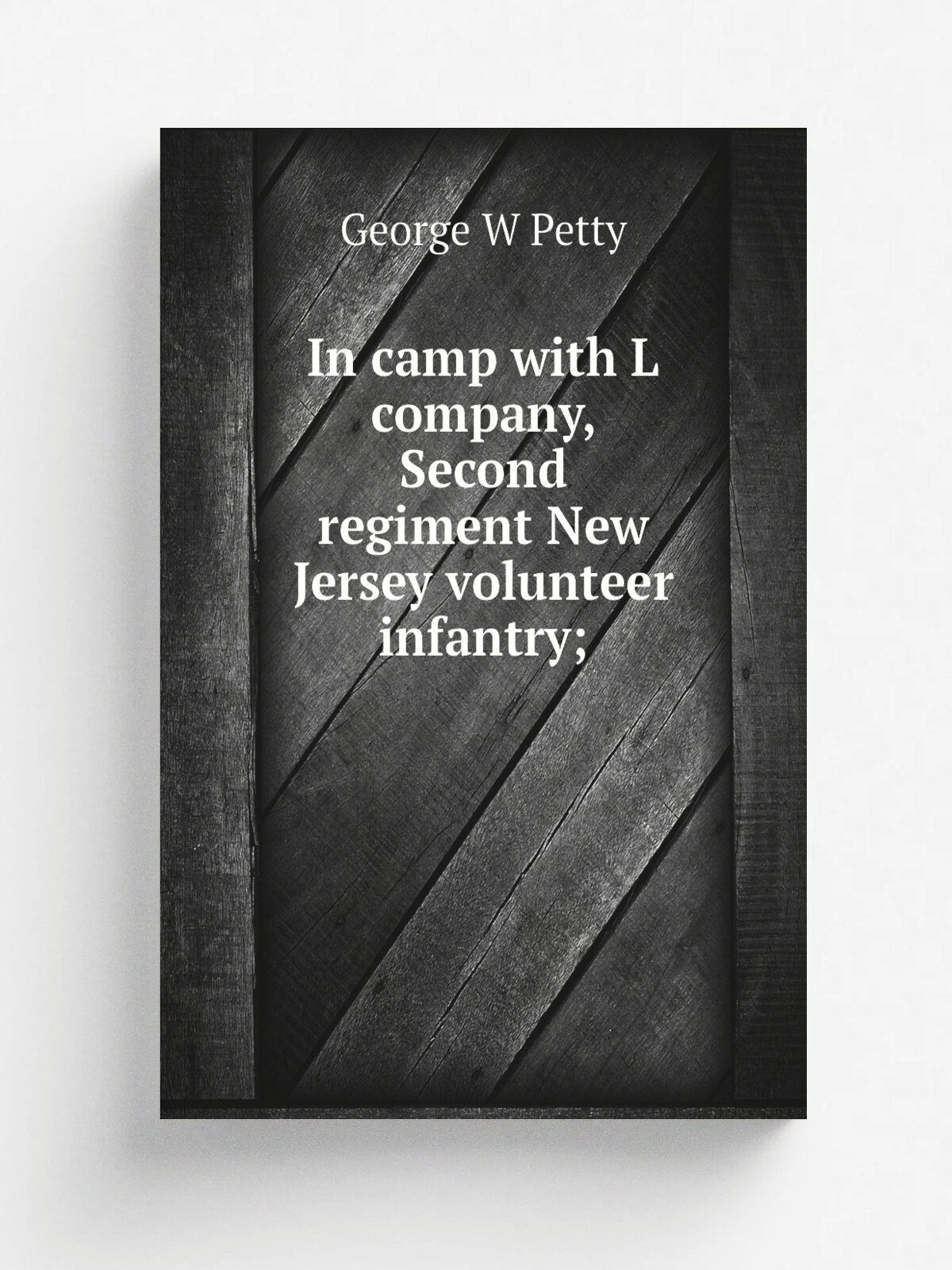 In camp with L company, Second regiment New Jersey volunteer infantry;