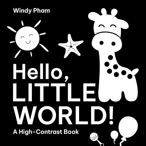 Hello, Little World: A High Contrast Book of Babies: 100+ Black & White Shapes, Animals & Nature for Newborns，Reprinted paperback book