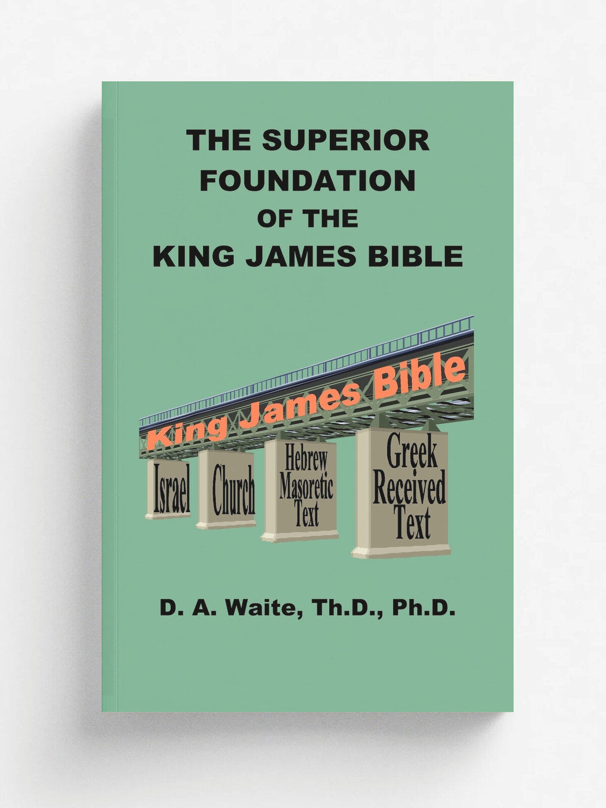 The Superior Foundation of the King James Bible
