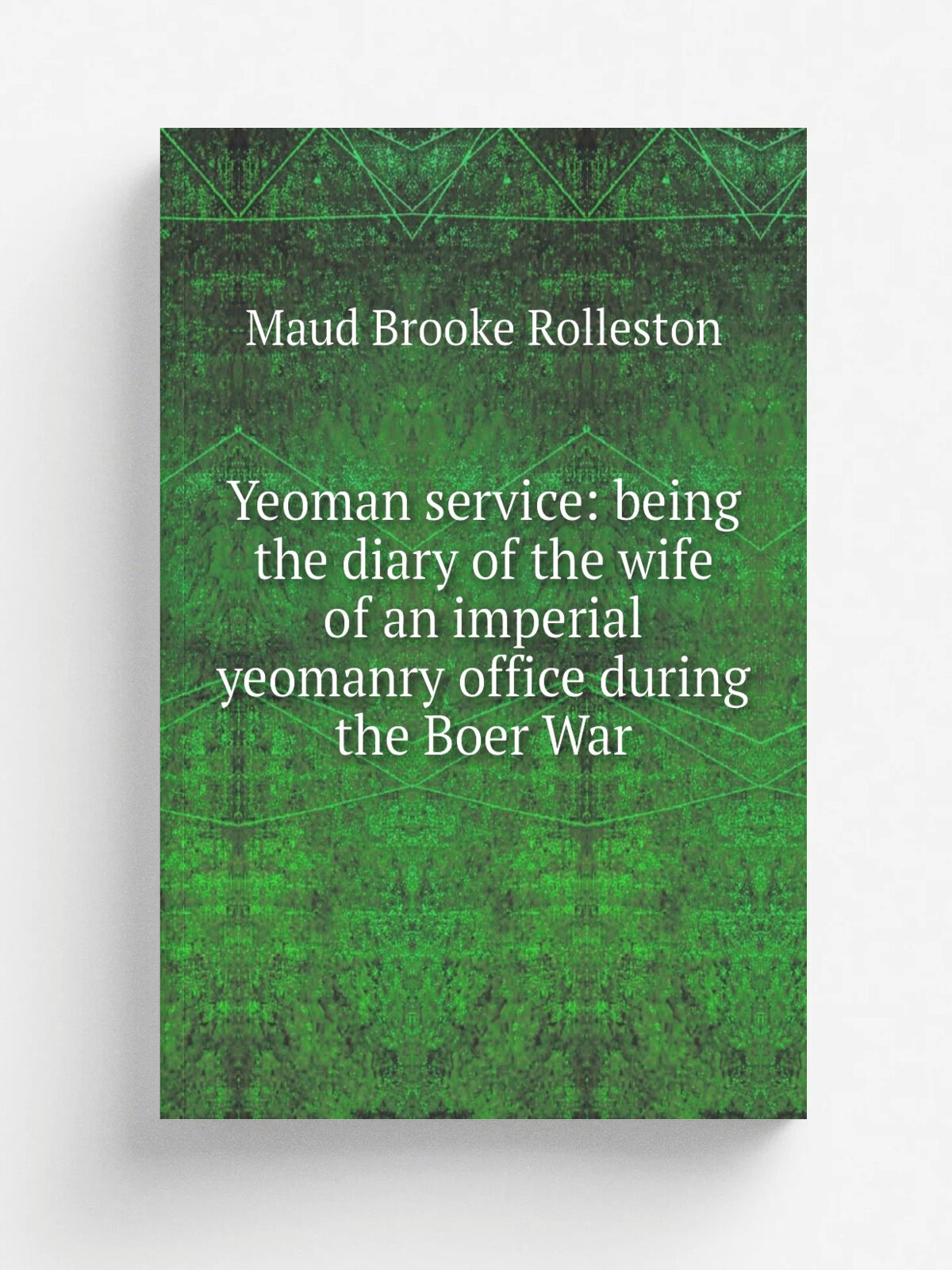 Yeoman service: being the diary of the wife of an imperial yeomanry office during the Boer War