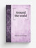 Around the world | John Russell Young | 1879 | New York, The American news co | ...