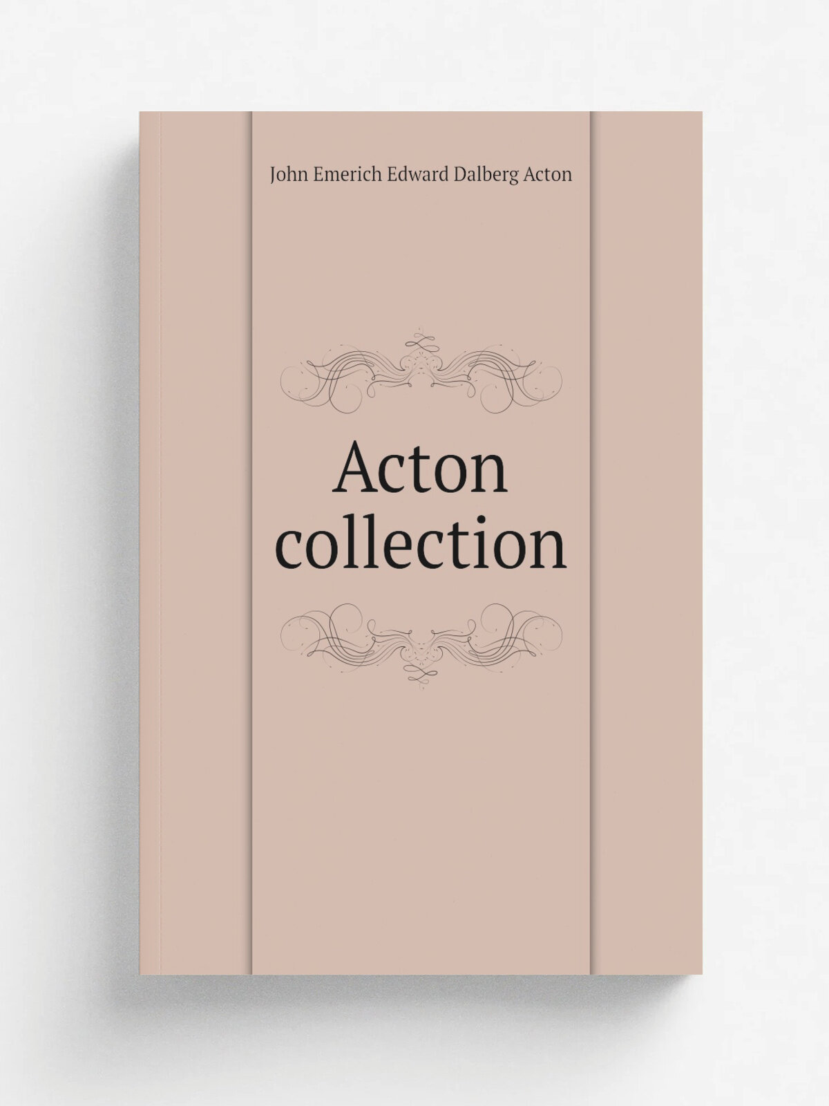 Acton collection | John Emerich Edward Dalberg Acton | 1910 | Cambridge : Cambridge University Press | Репринт