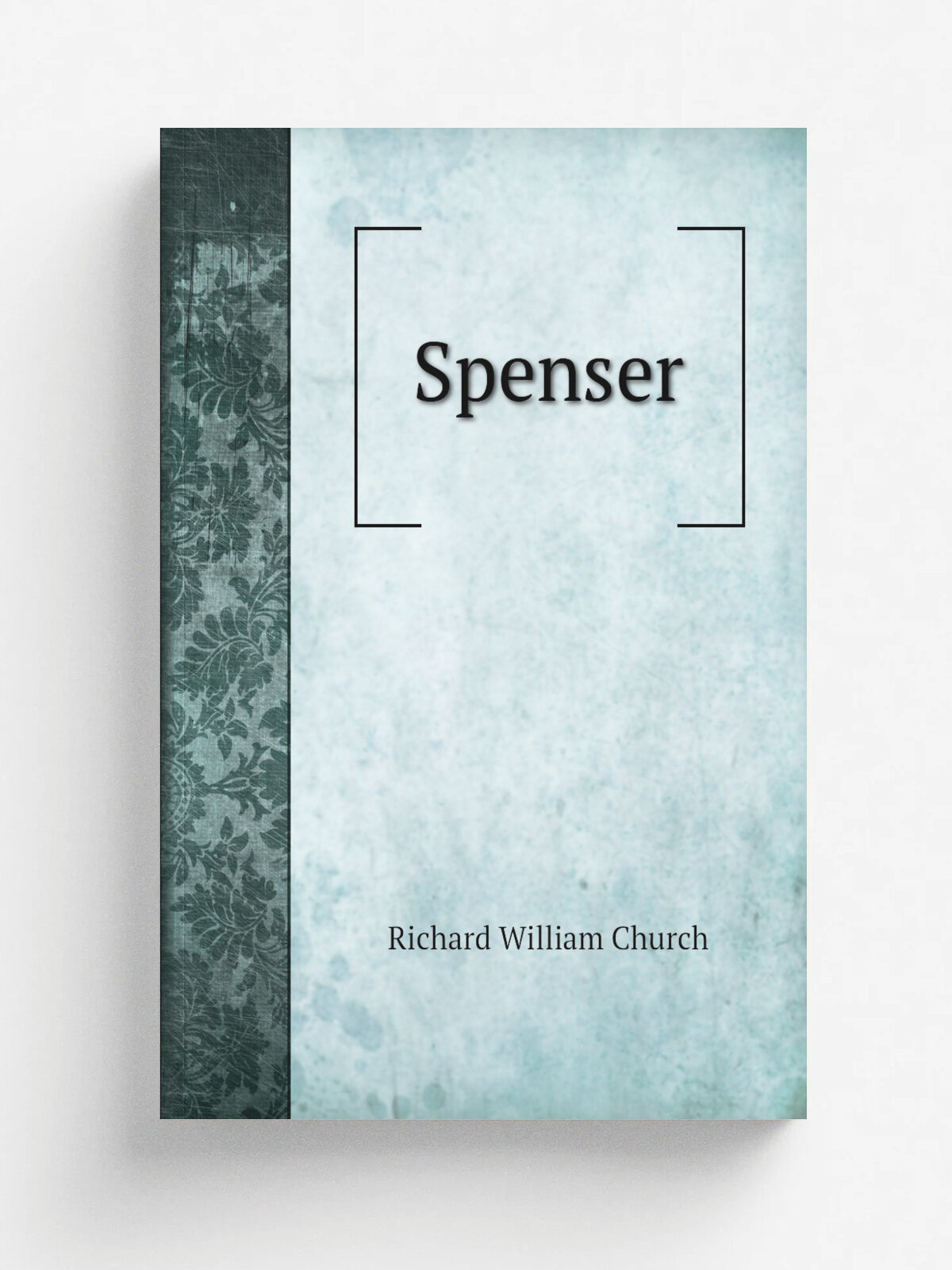Spenser | Richard William Church | 1909 | London Macmillan | Репринт