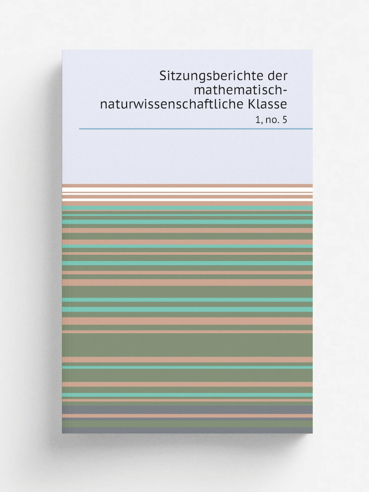 Sitzungsberichte der mathematisch-naturwissenschaftliche Klasse. 1, no. 5 | 1849 | K.-K. Hof- und Staats -Druckerei in Commission bei W. Braum.ller |…