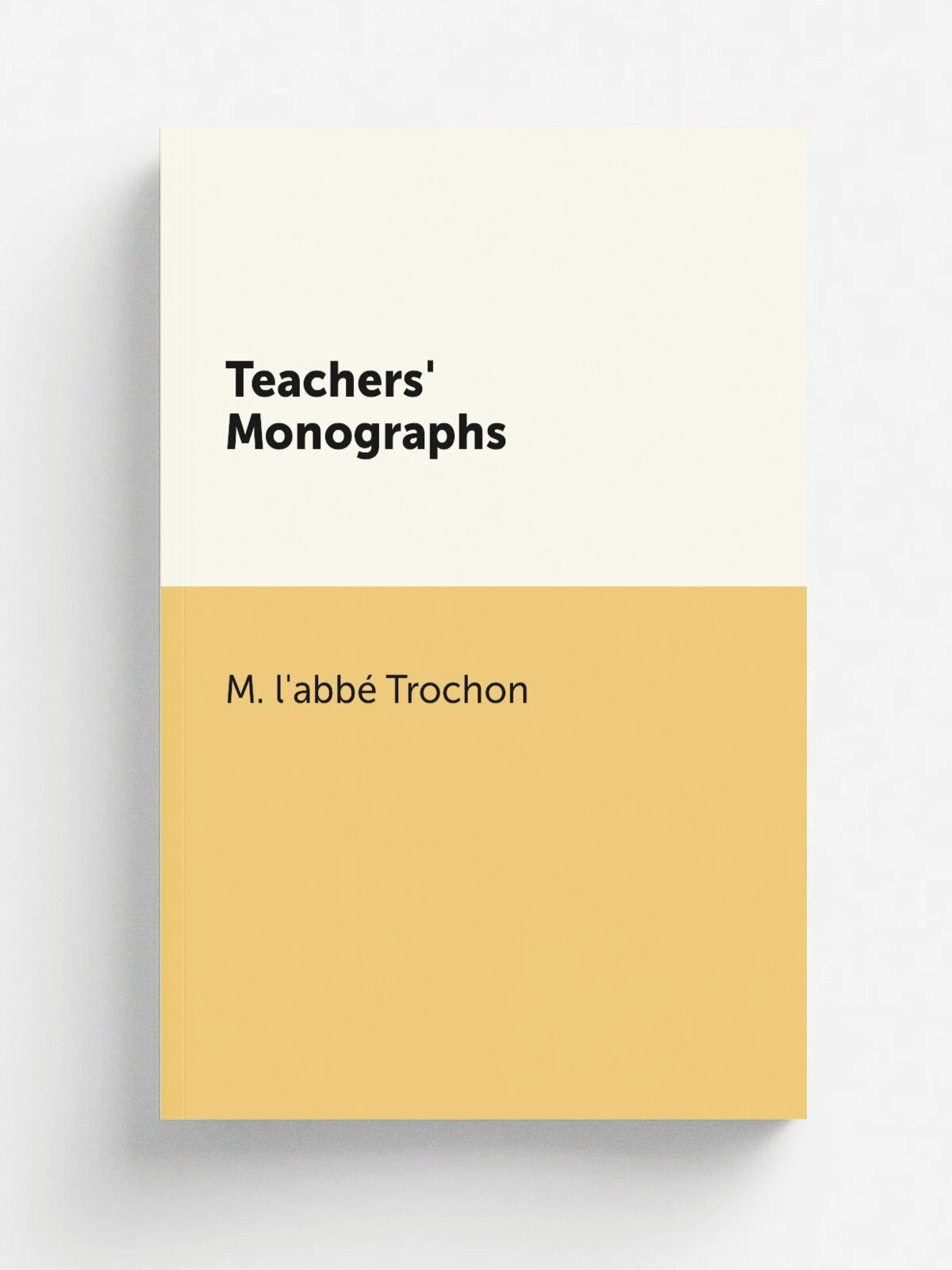 Teachers' Monographs