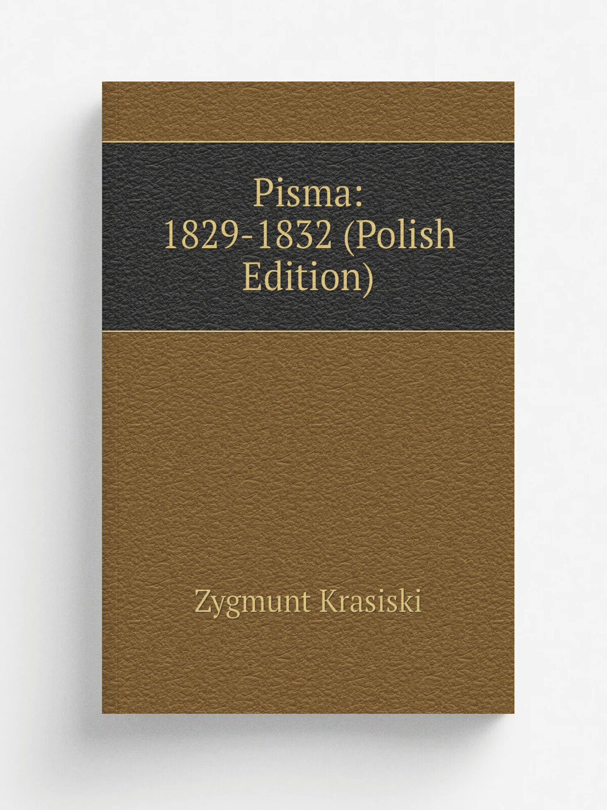 Pisma: 1829-1832 (Polish Edition) | Zygmunt Krasiski | Репринт
