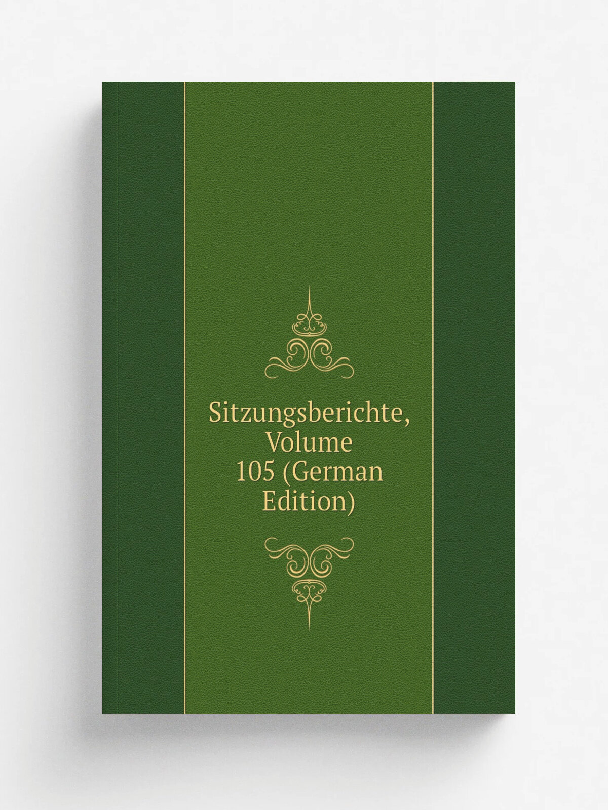 Sitzungsberichte, Volume 105 (German Edition) | Репринт