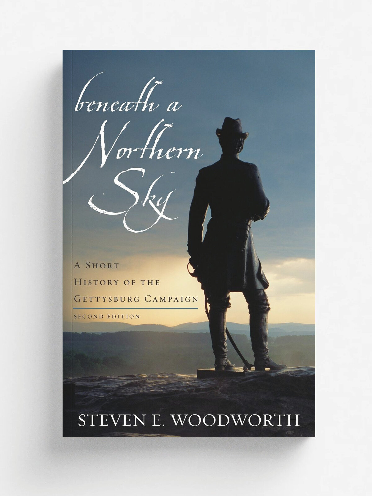 Beneath a Northern Sky. A Short History of the Gettysburg Campaign
