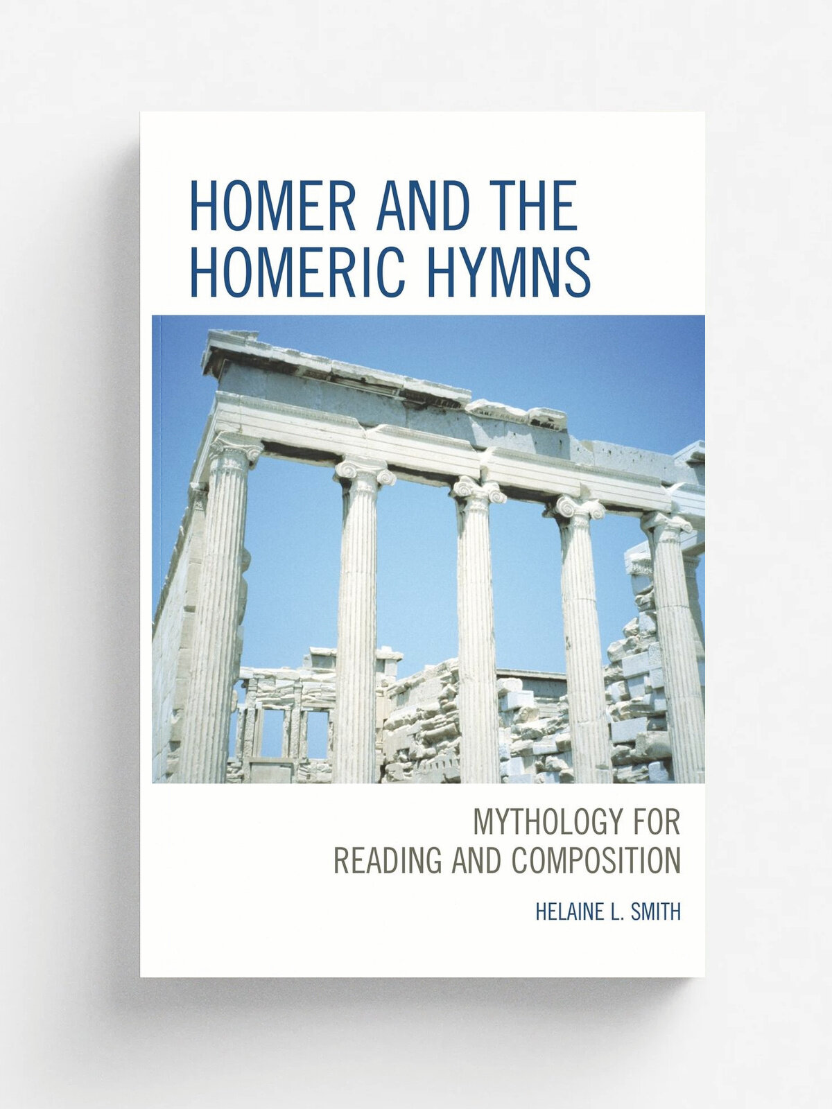 Homer And The Homeric Hymns. Mpb | Helaine L. Smith | Rowman & Littlefield Publishers, Inc, 2011 | Английский язык