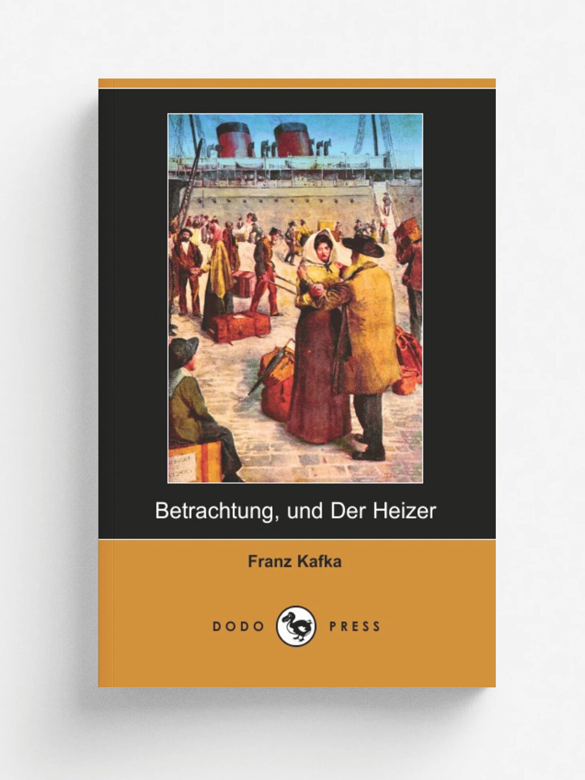 Betrachtung, Und Der Heizer (Dodo Press)
