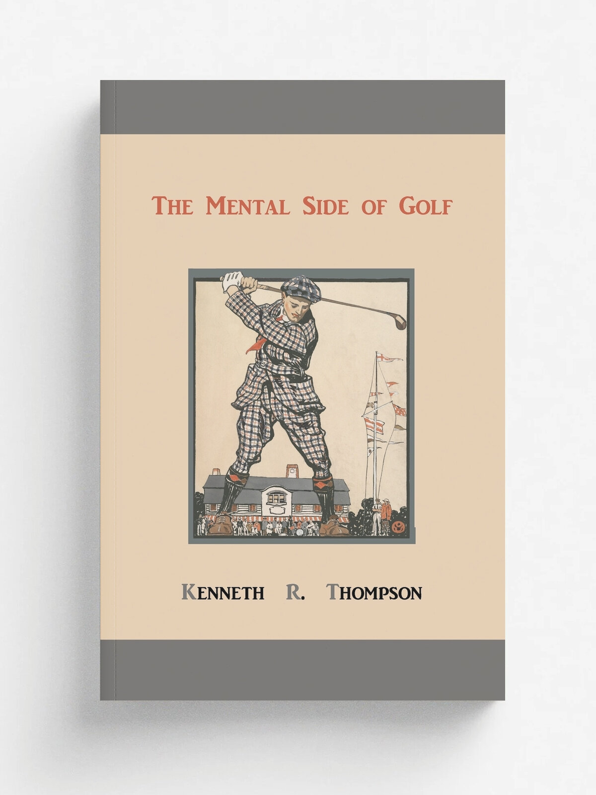 The Mental Side of Golf. A Study of the Game as Practised by Champions