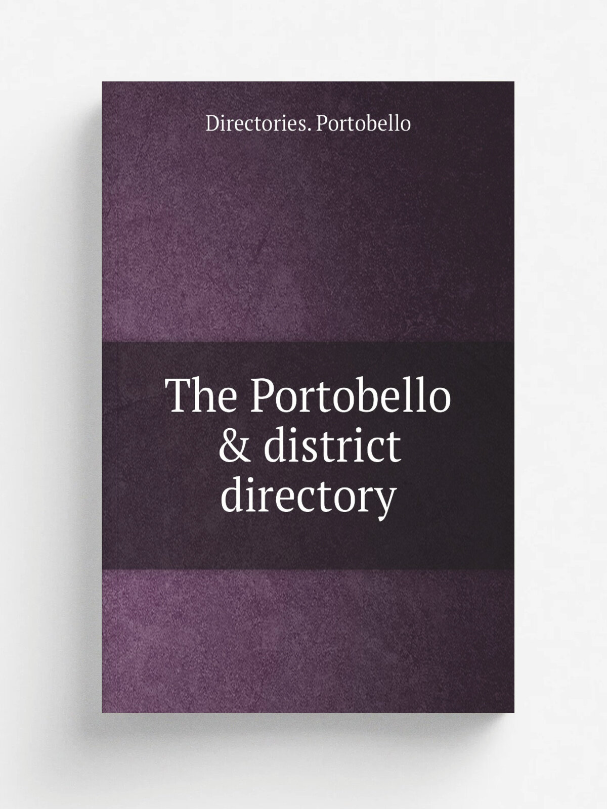 The Portobello & district directory | Directories. Portobello | 1889 | Portobello | Репринт