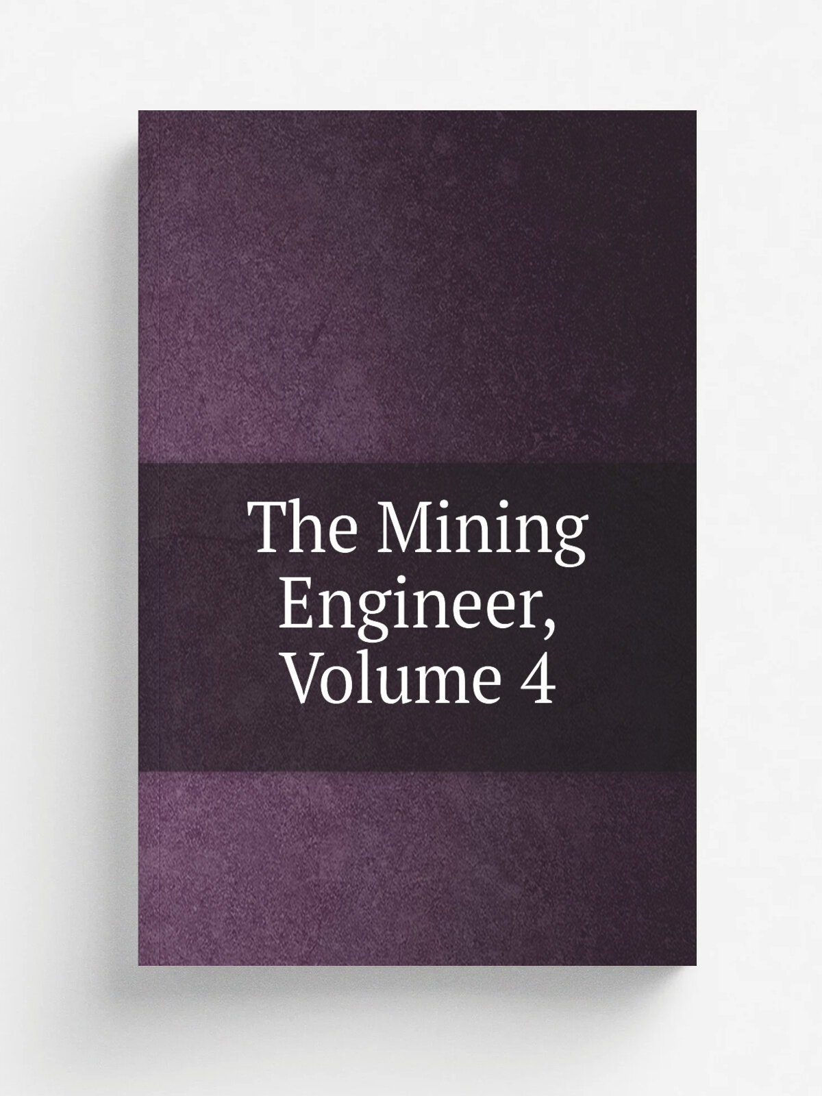 The Mining Engineer, Volume 4