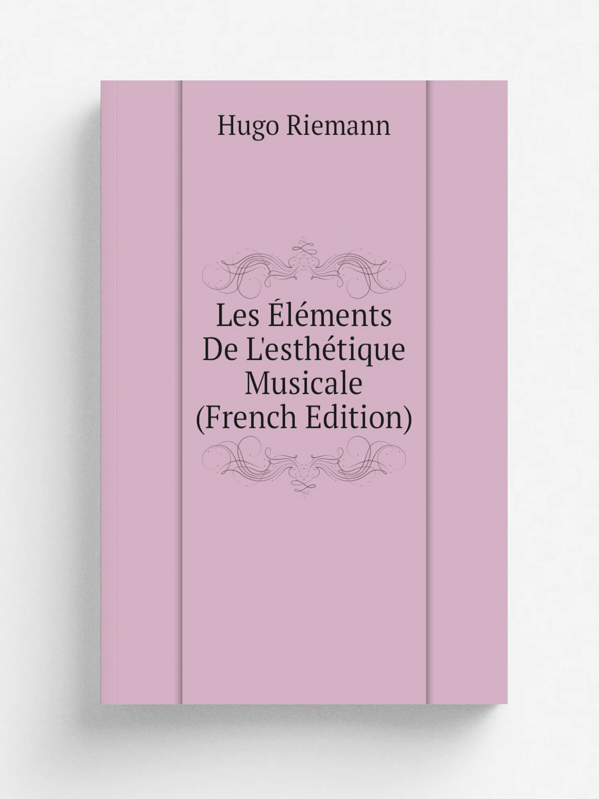 Les .l.ments De L'esth. tique Musicale (French Edition) | Hugo Riemann | Репринт