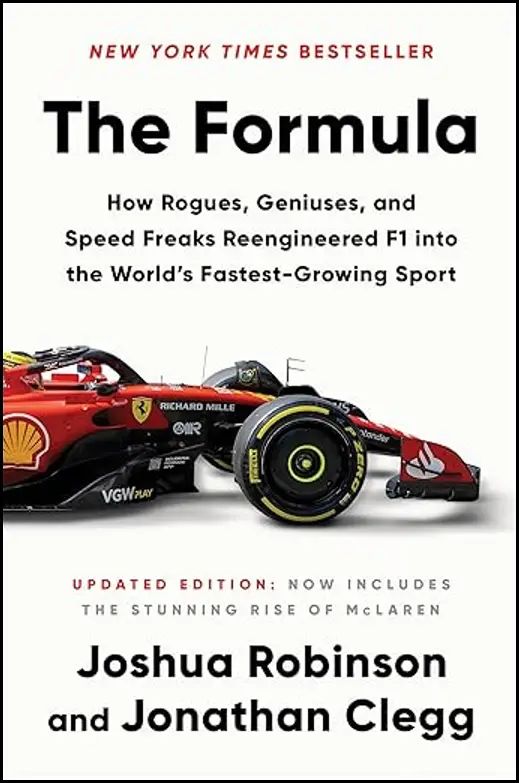 The Formula: How Rogues, Geniuses, and Speed Freaks Reengineered F1 into the World's Fastest-Growing Sport A High-Octane History of Formula 1's Rise in America, Racing Culture, and Engineering Marvels