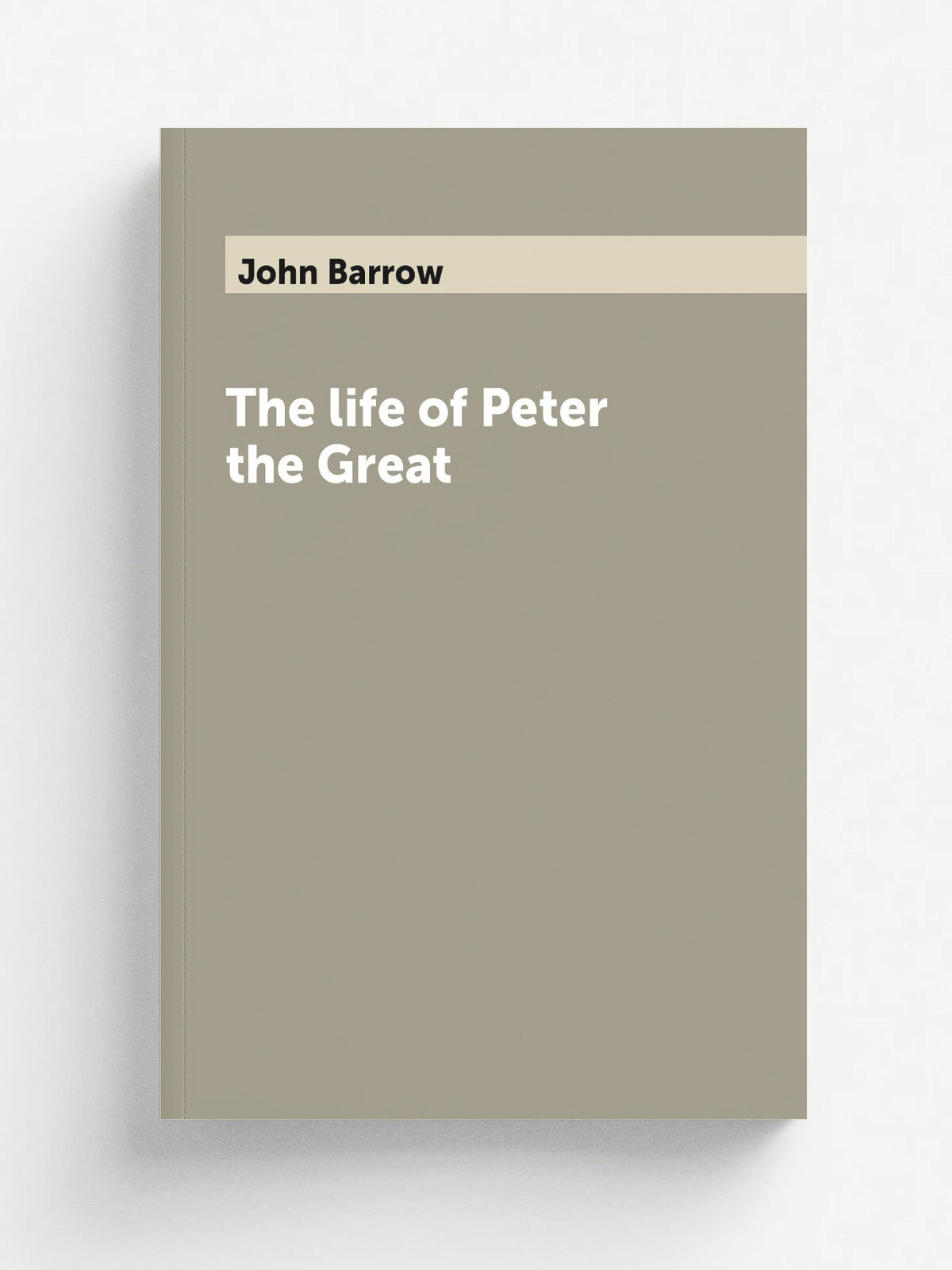 The life of Peter the Great