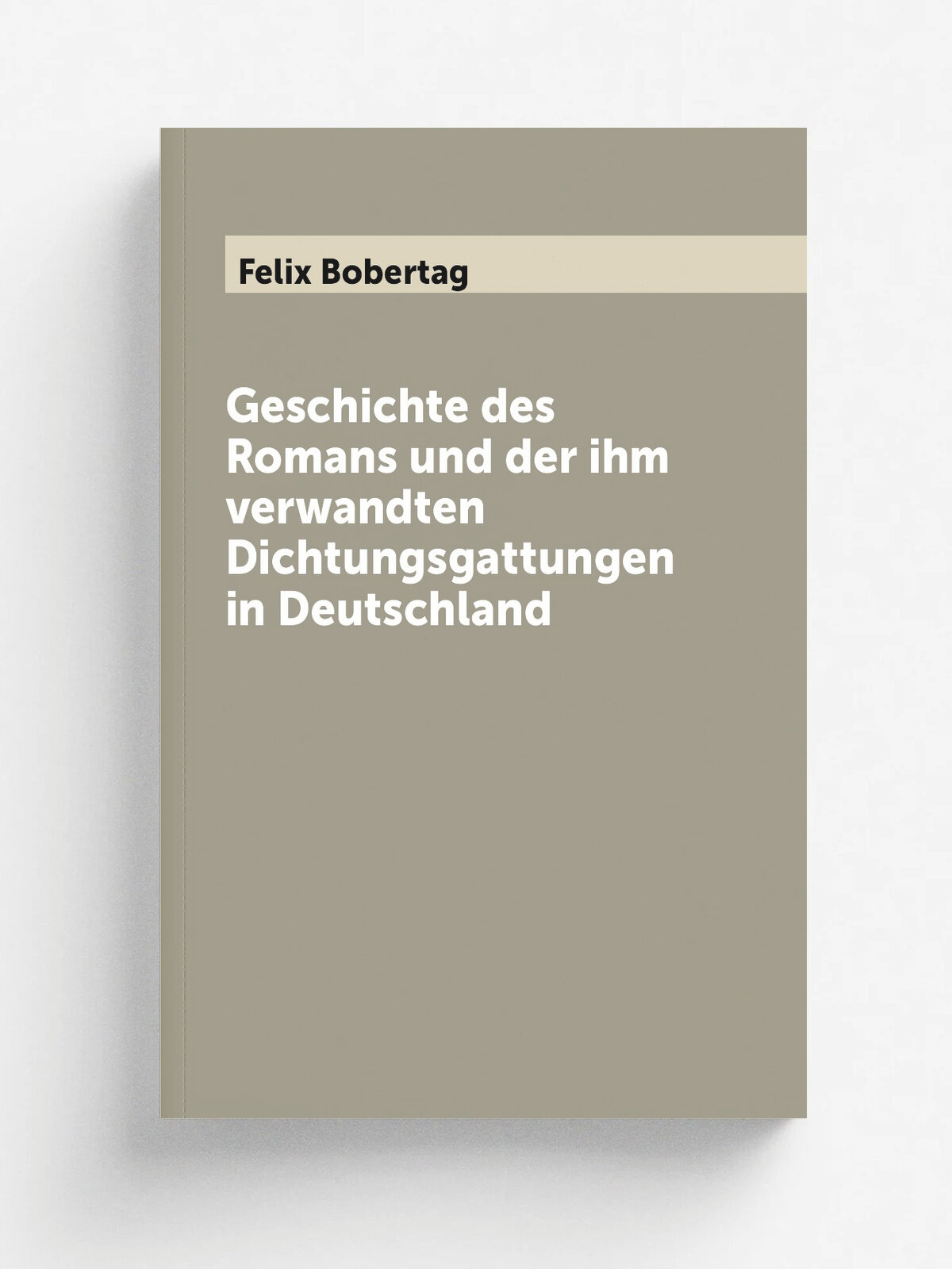 Geschichte des Romans und der ihm verwandten Dichtungsgattungen in Deutschland