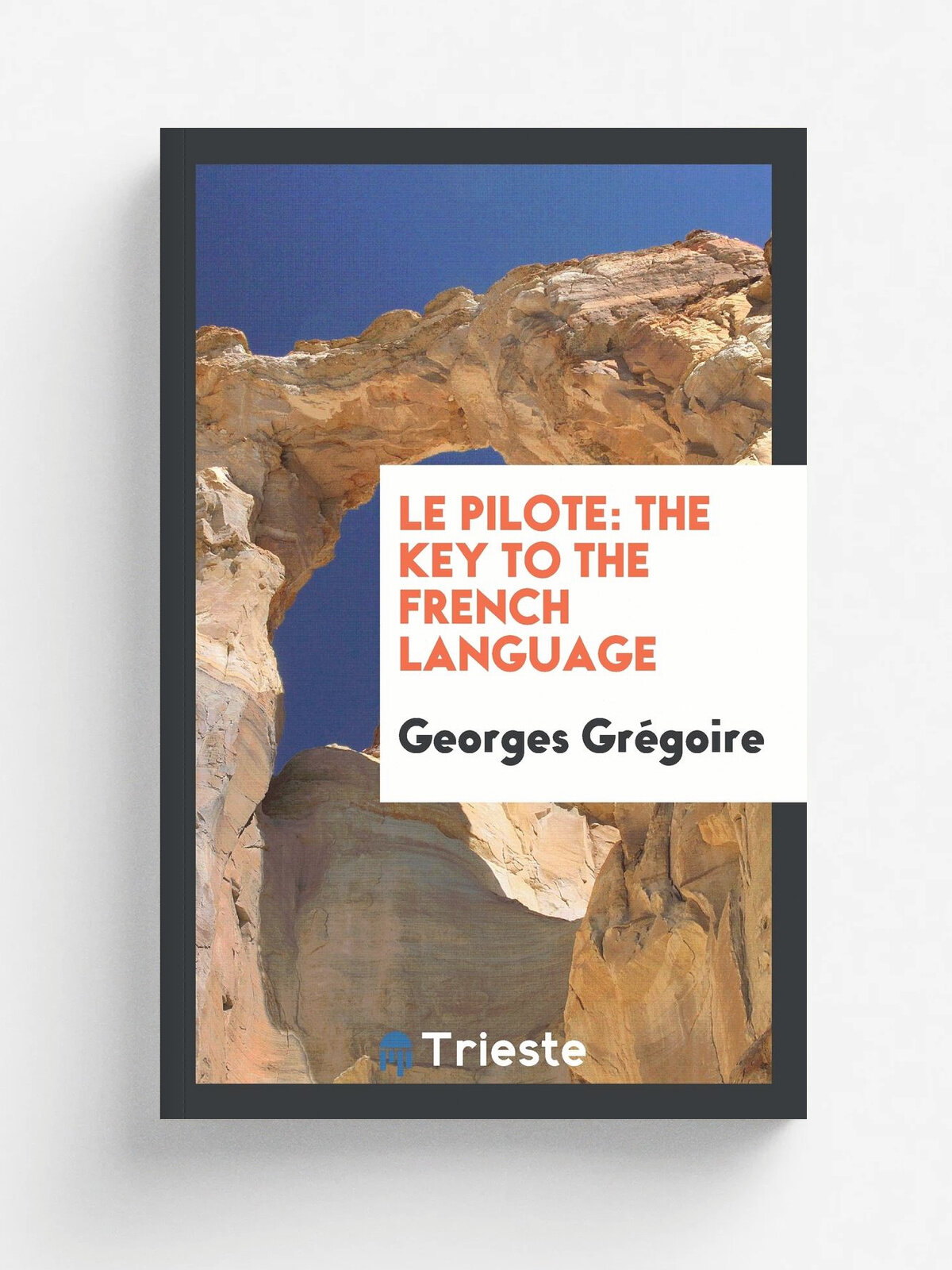 Le Pilote. The Key to the French Language