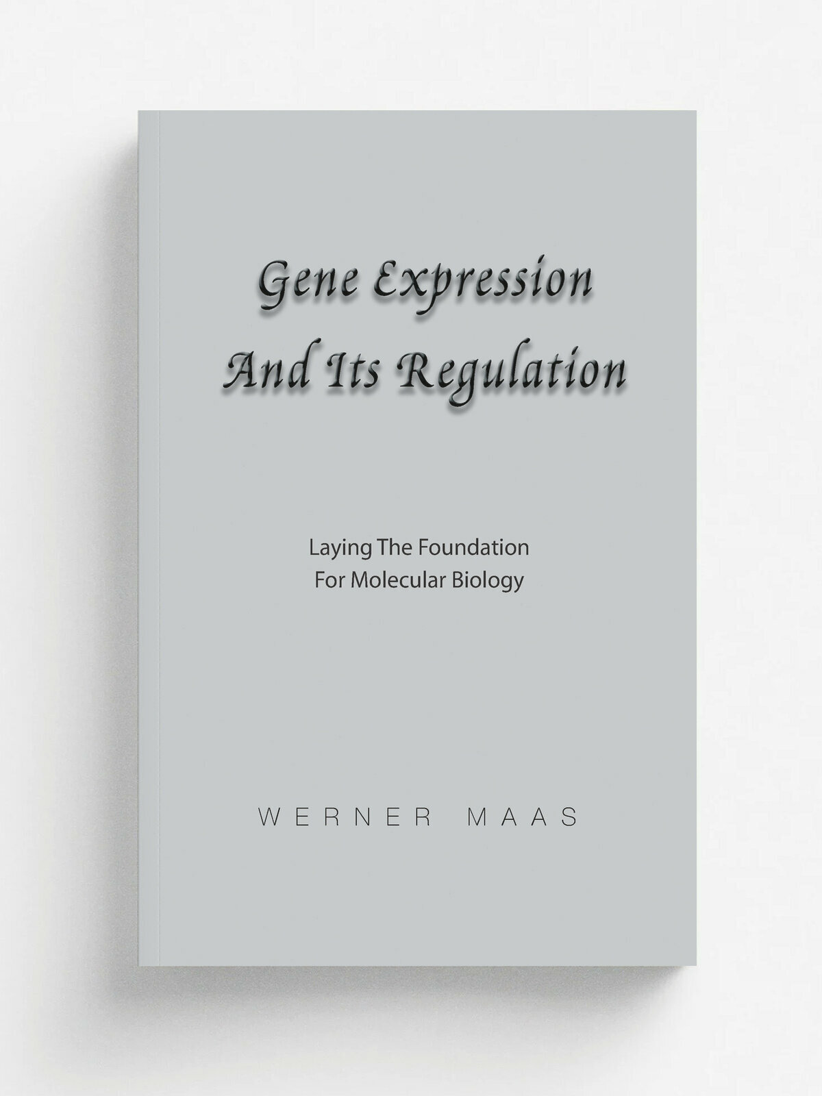 Gene Expression and Its Regulation. Laying the Foundation for Molecular Biology