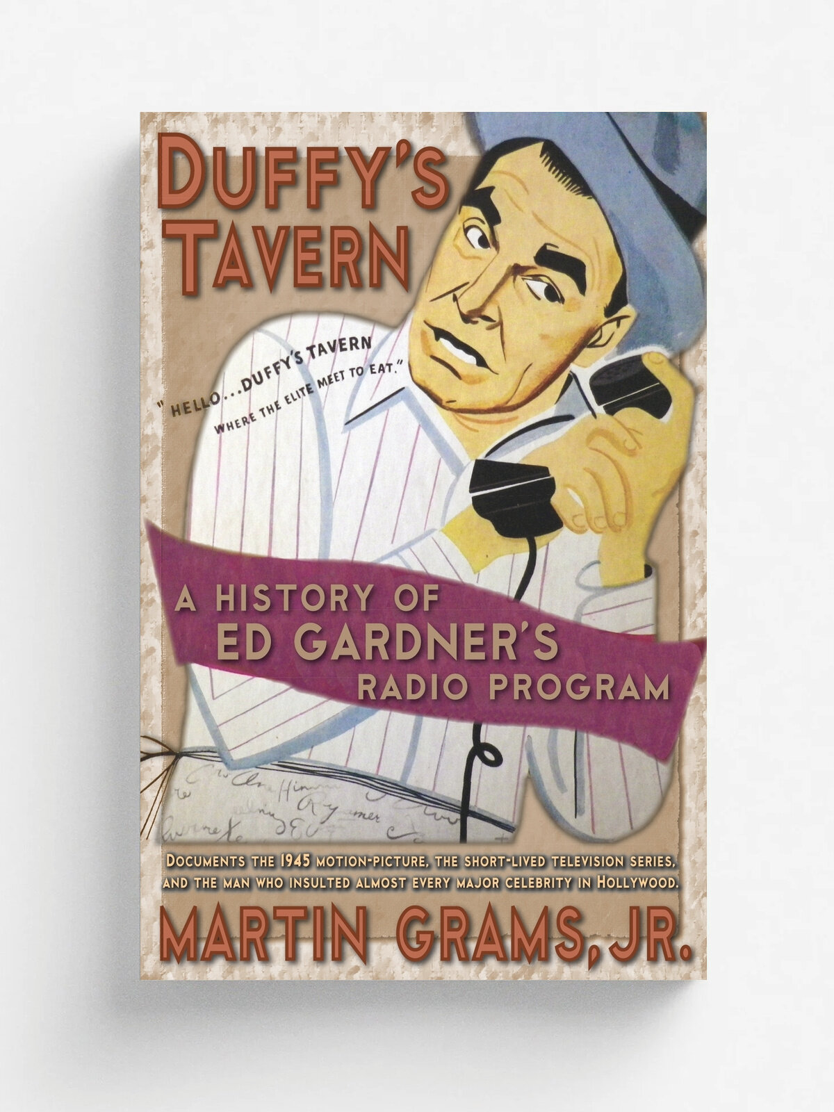 Duffy's Tavern. A History of Ed Gardner's Radio Program