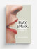 Play. Speak.
