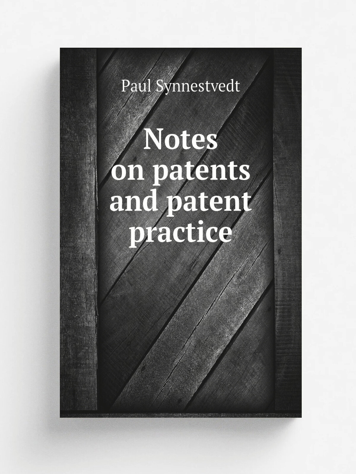 Notes on patents and patent practice