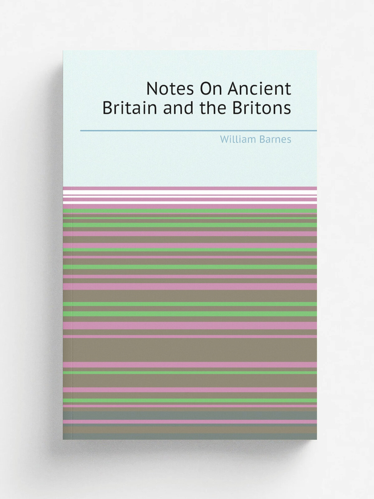 Notes On Ancient Britain and the Britons