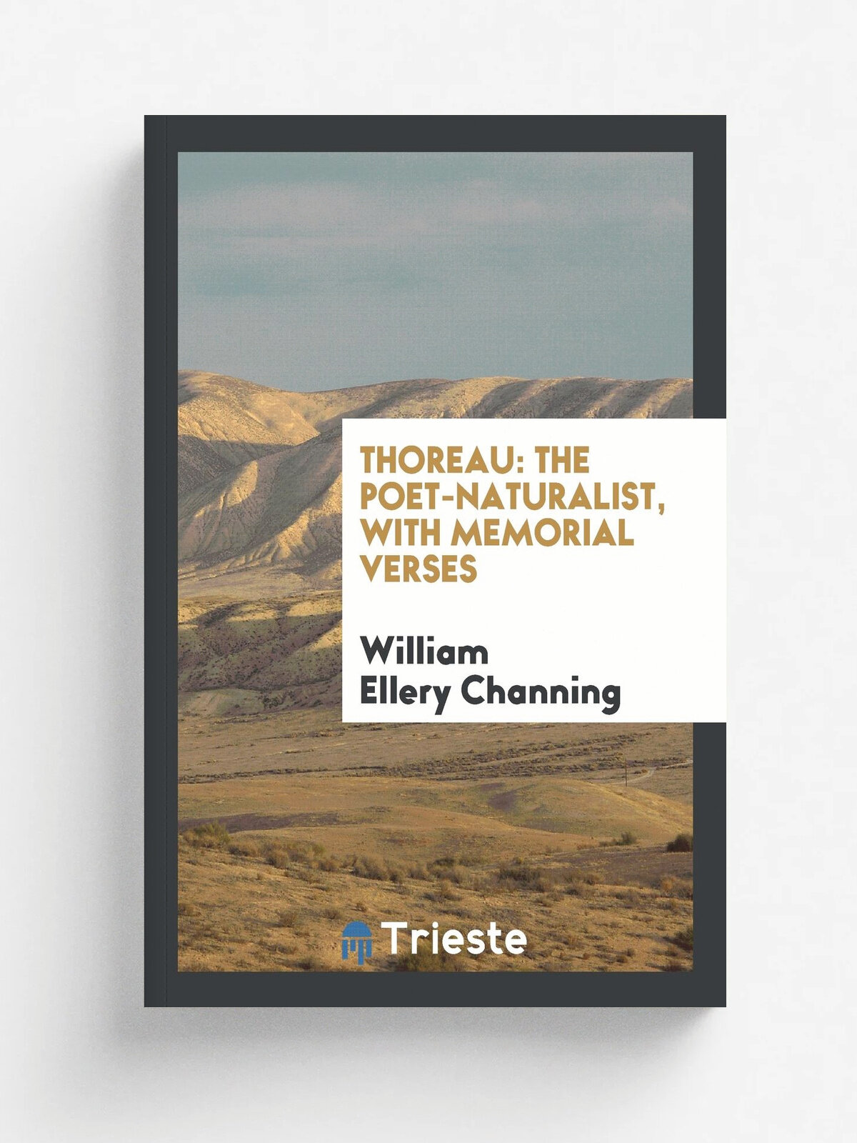Thoreau. The Poet-Naturalist, with Memorial Verses