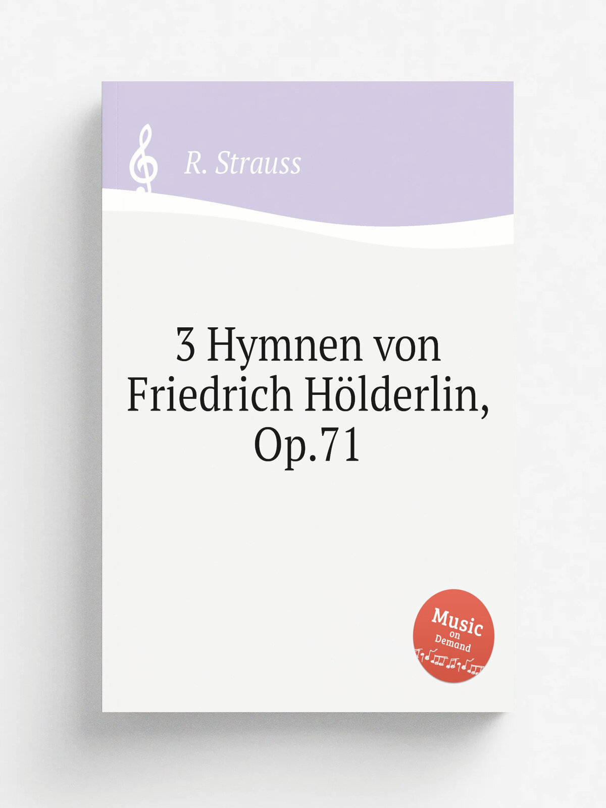 3 Hymnen von Friedrich H.lderlin, Op.71 | R. Strauss | 1921 | Репринт