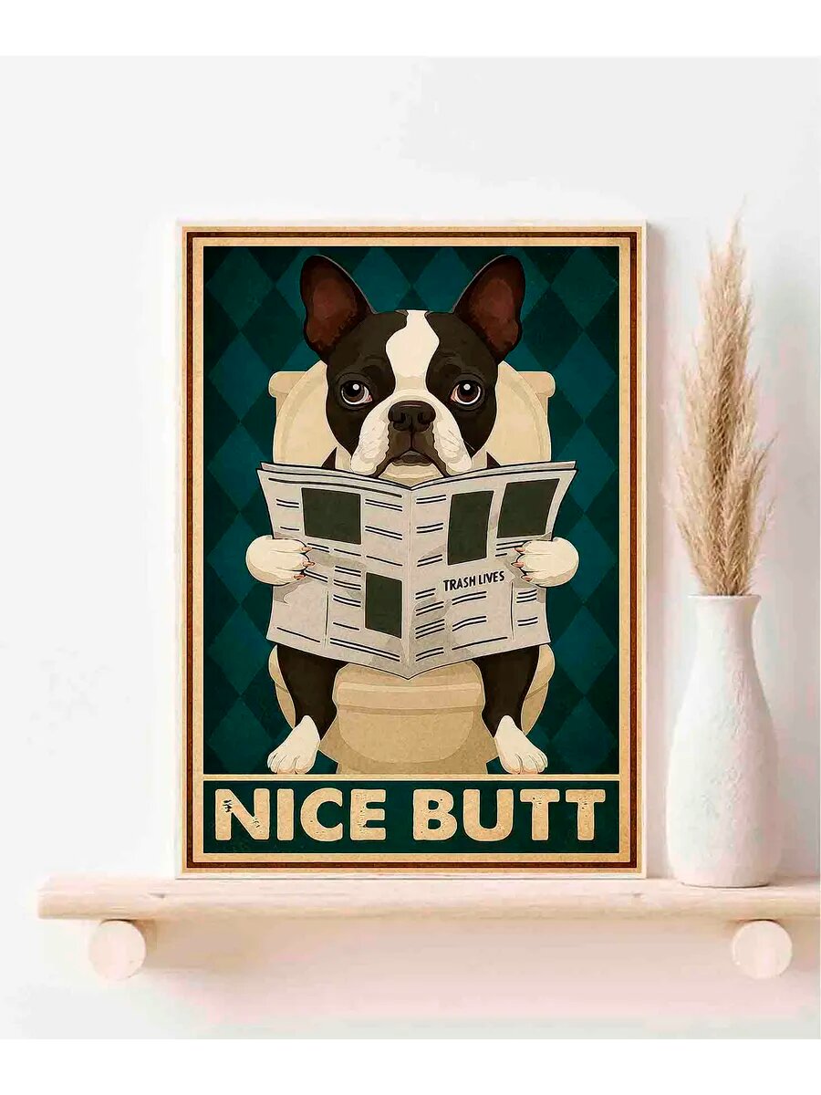 Собака породы Бостон-терьер, Nice Butt, Плакат 30x42см