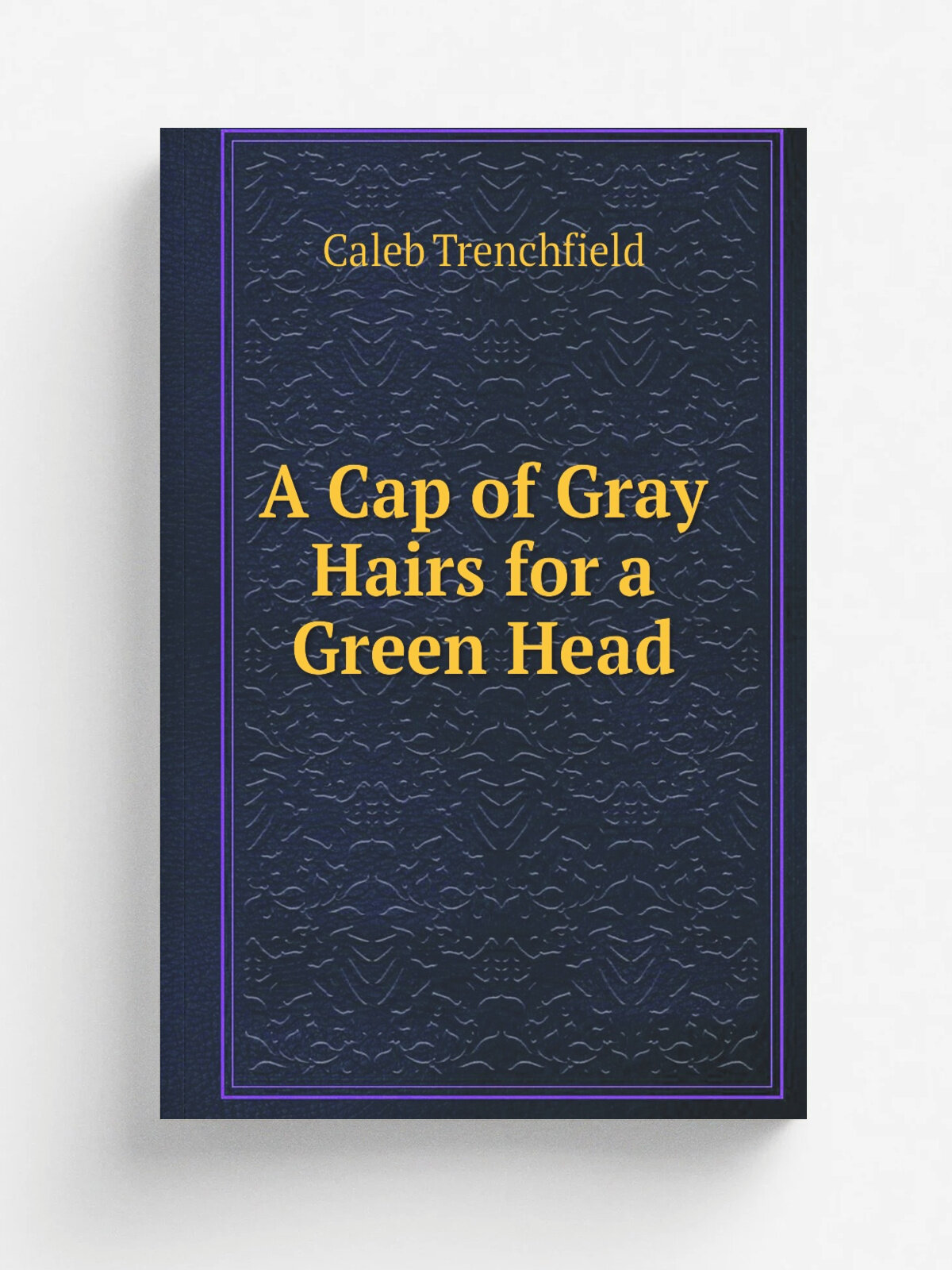 A Cap of Gray Hairs for a Green Head