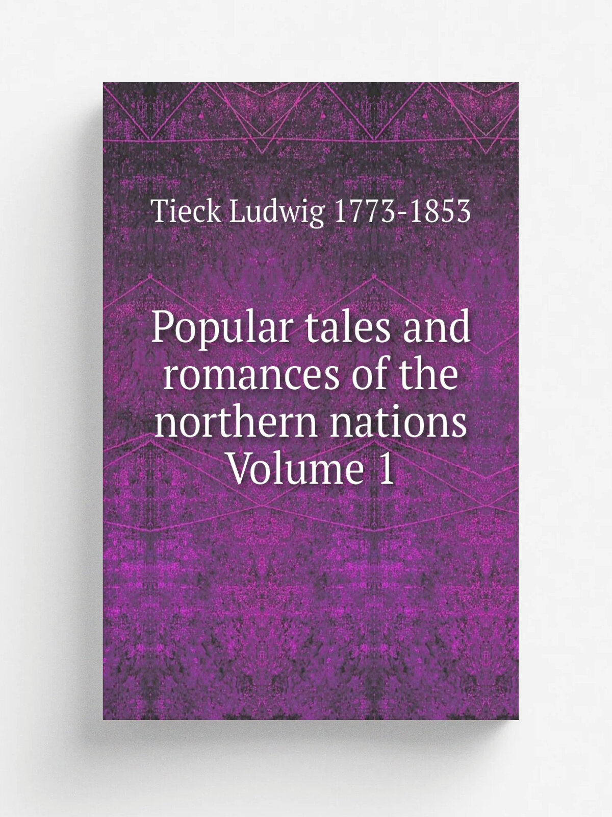 Popular tales and romances of the northern nations Volume 1
