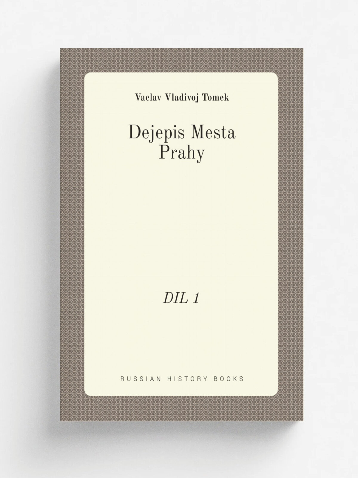 Dejepis Mesta Prahy. DIL 1