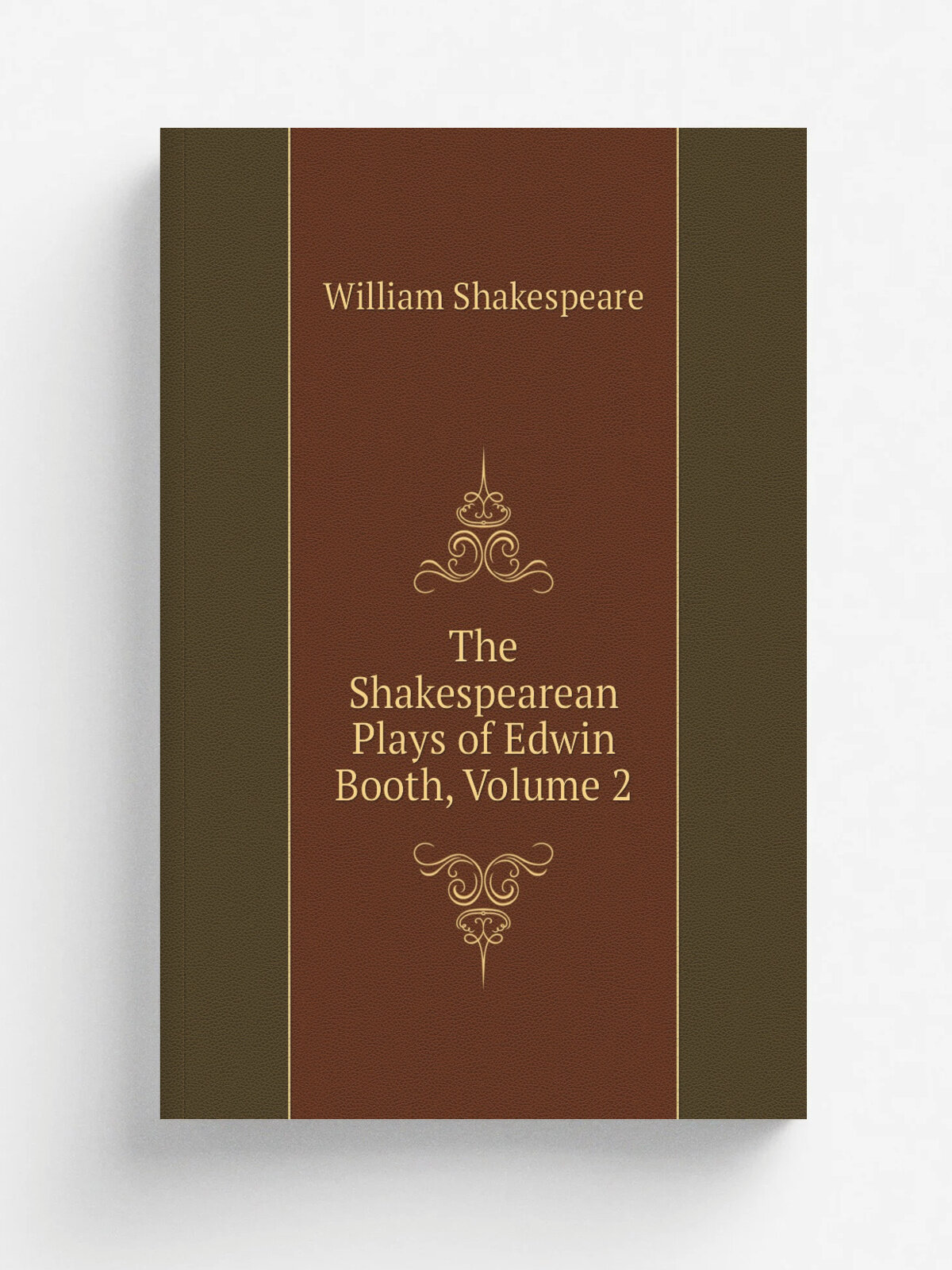 The Shakespearean Plays of Edwin Booth, Volume 2 | Шекспир Уильям | Репринт