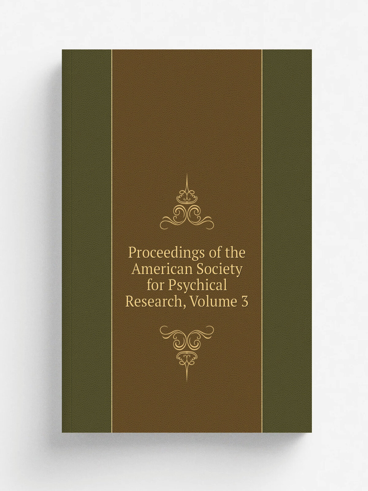 Proceedings of the American Society for Psychical Research, Volume 3