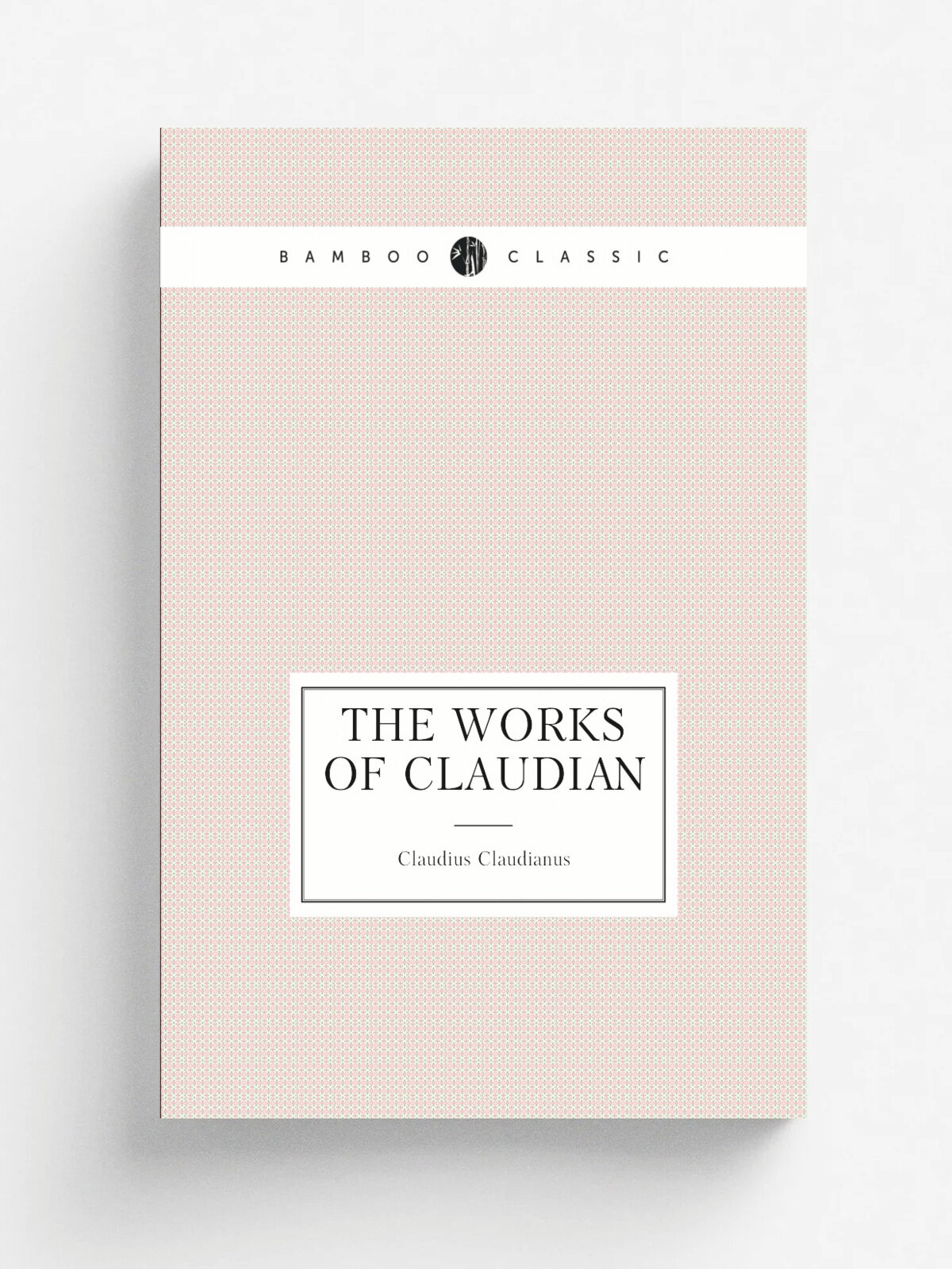 The Works of Claudian | Claudius Claudianus | 1817 | Printed for J. Porter , and Langdon and Son . | Репринт