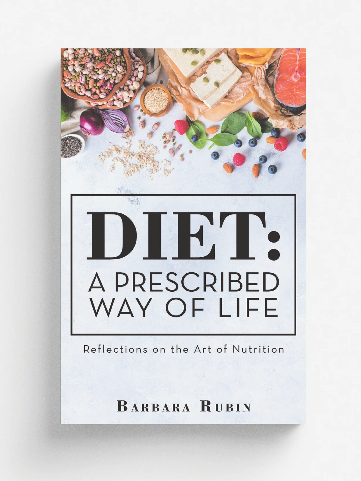 Diet. a Prescribed Way of Life: Reflections on the Art of Nutrition