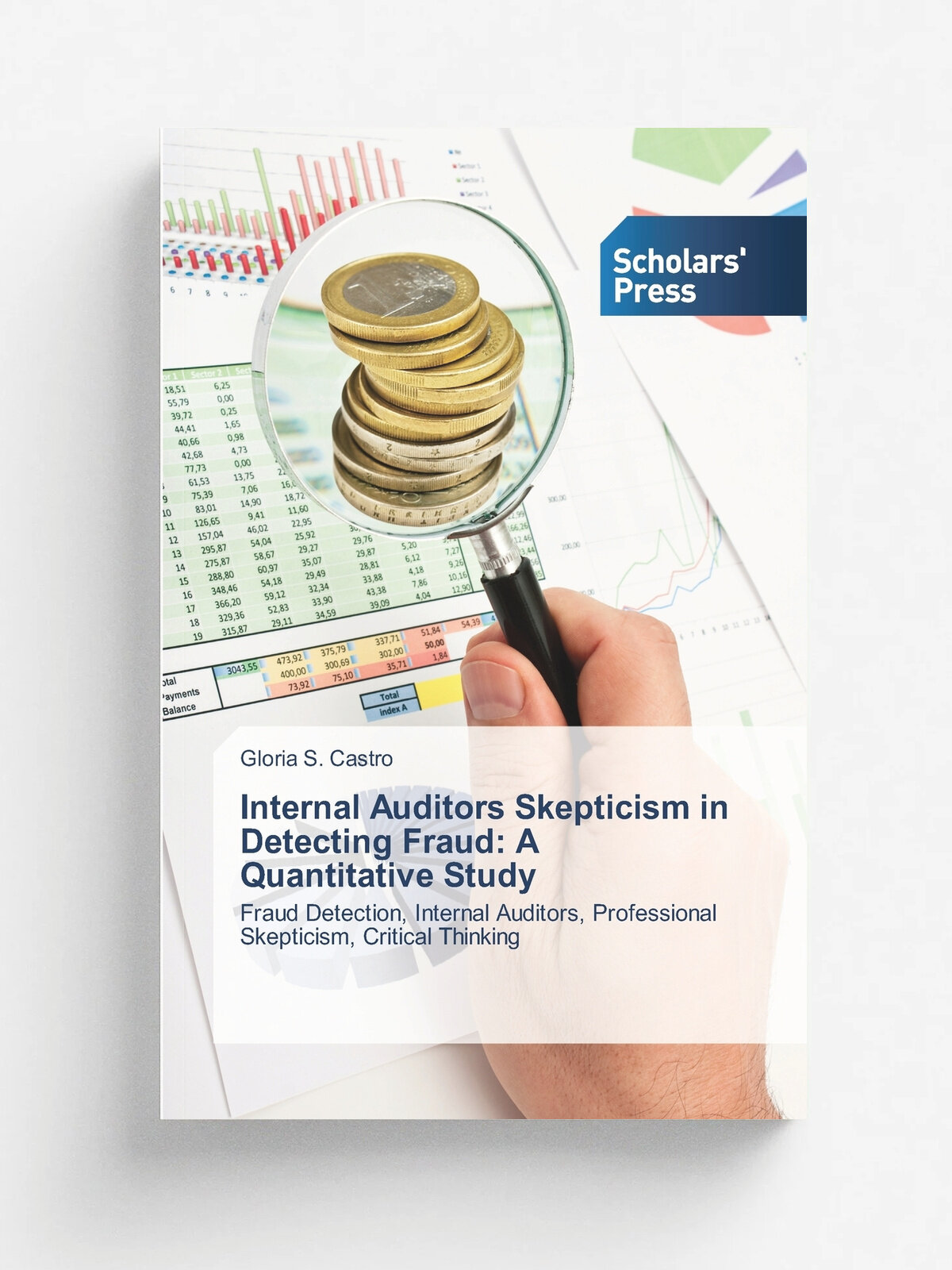 Internal Auditors Skepticism in Detecting Fraud. A Quantitative Study