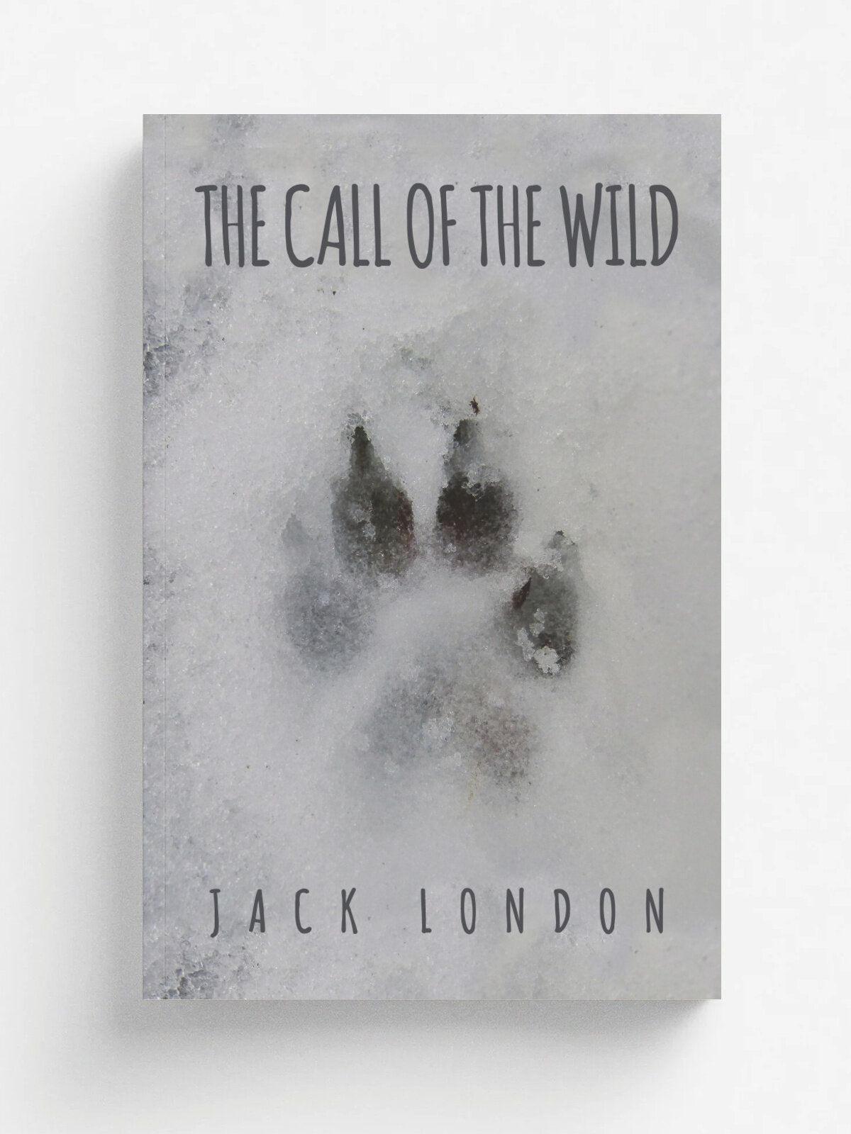 The Call of the Wild. The Original 1903 Edition