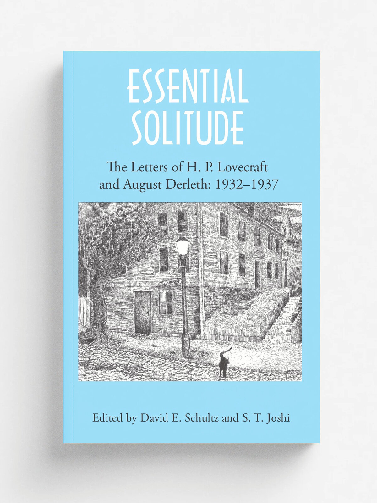 Essential Solitude. The Letters of H. P. Lovecraft and August Derleth, Volume 2