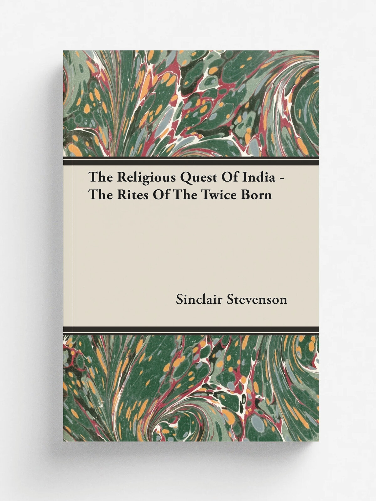 The Religious Quest Of India - The Rites Of The Twice Born