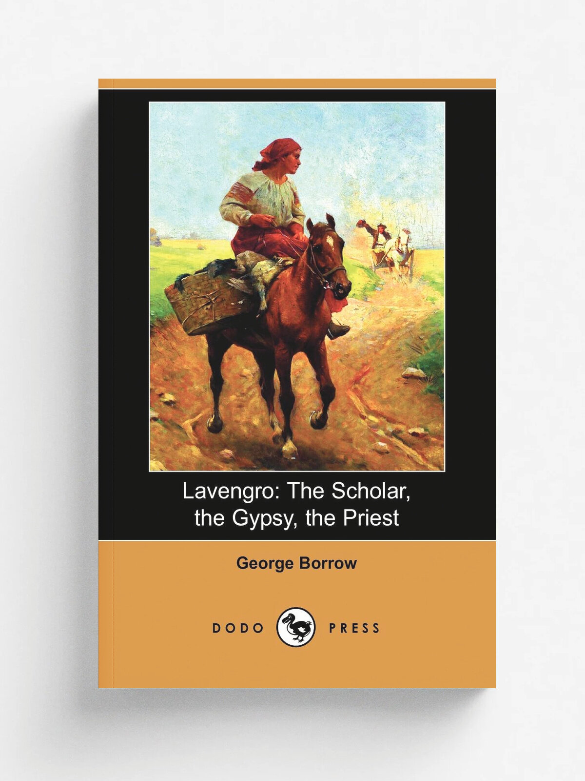 Lavengro. The Scholar, the Gypsy, the Priest (Dodo Press)