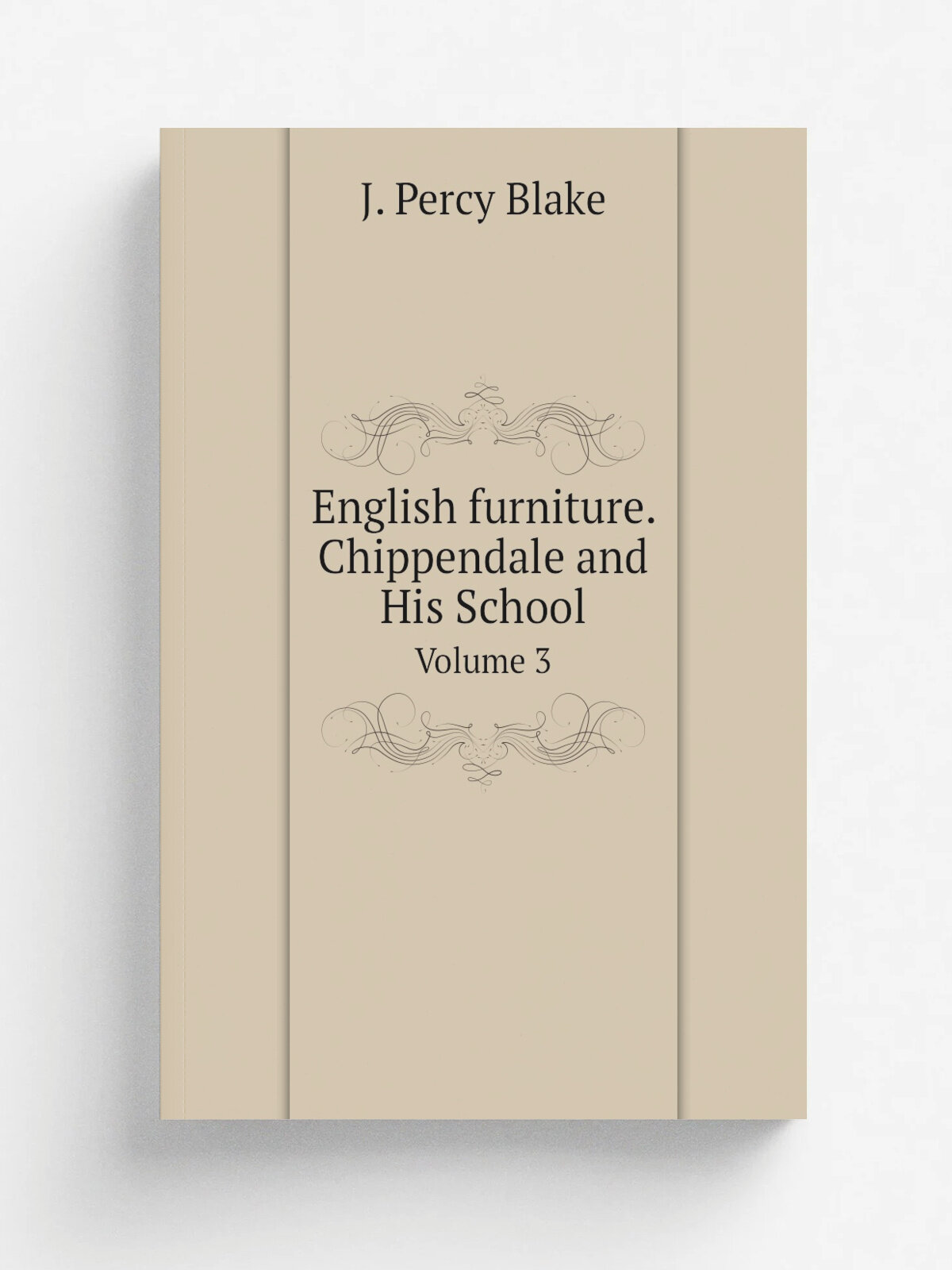 English furniture. Chippendale and His School. Volume 3
