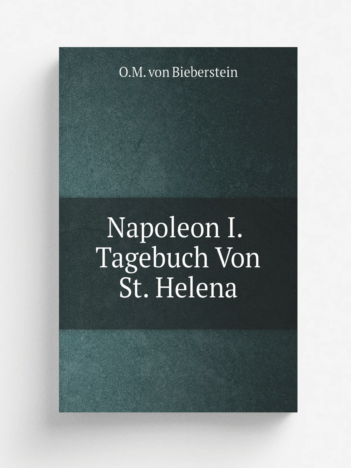 Napoleon I. Tagebuch Von St. Helena